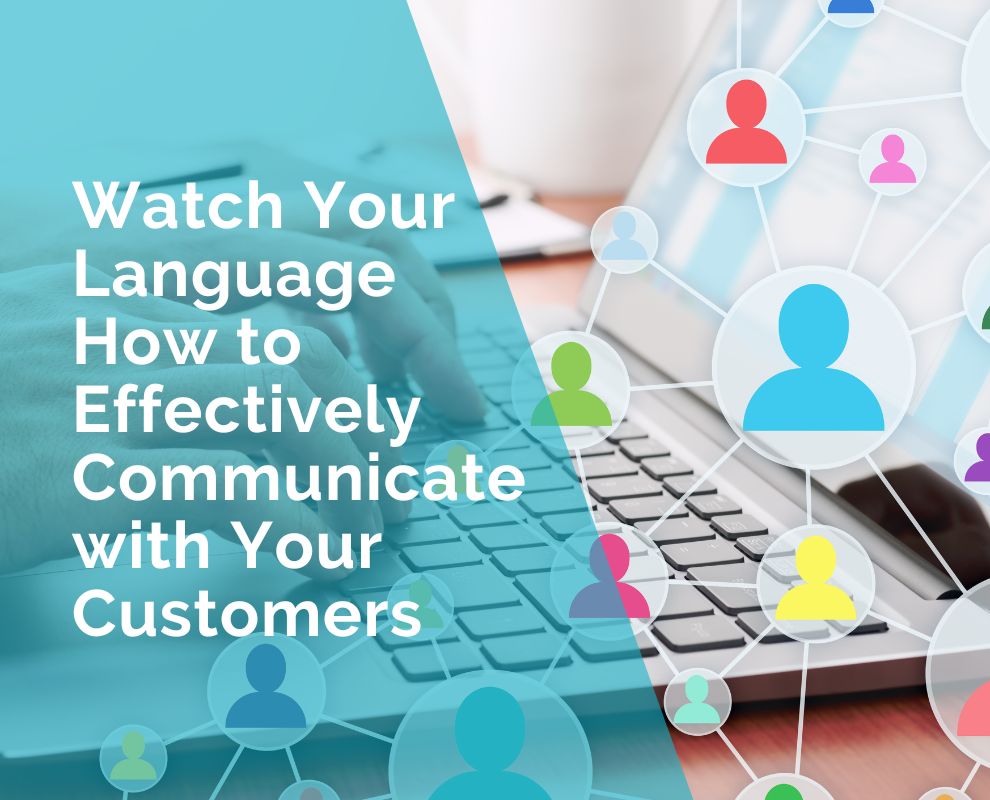 Watch Your Language! How To Effectively Communicate With Your Audience