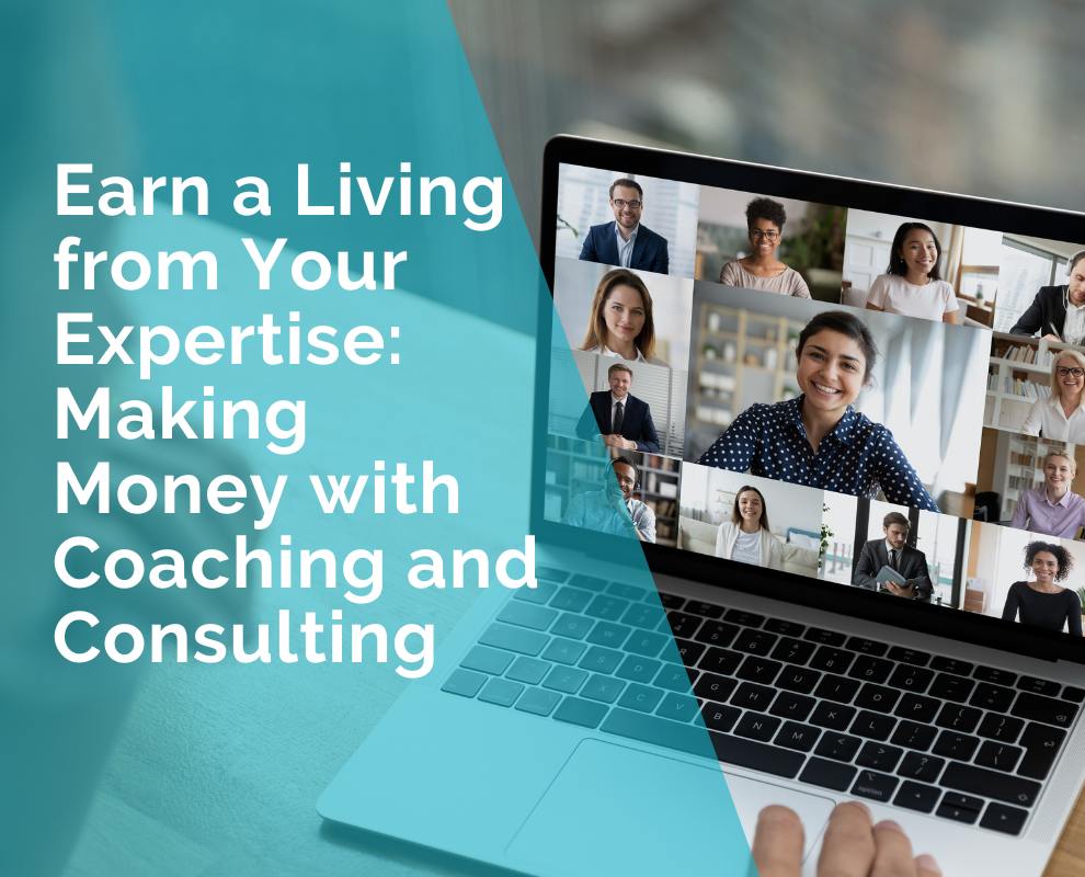 Earn a Living from Your Expertise: Making Money with Coaching