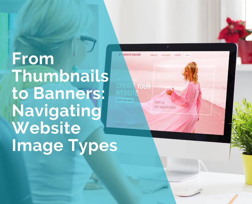From Thumbnails to Banners: Navigating Website Image Types | Web4business