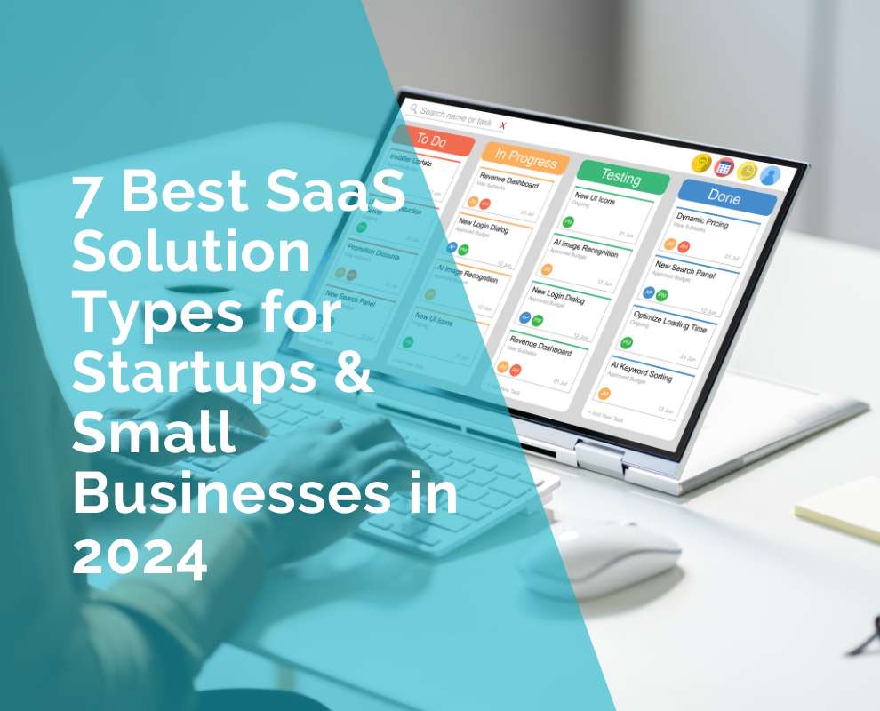 Top SaaS Tools for Small Businesses and Startups in 2024