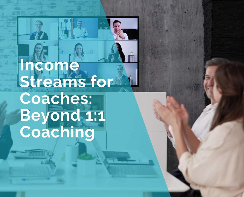 Income Streams for Coaches: Beyond 1:1 Coaching | Web4business