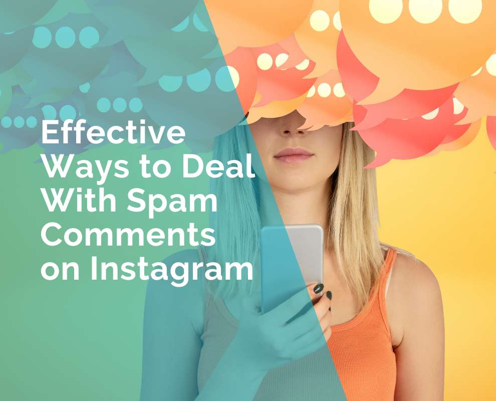 Effective Ways to Deal With Spam Comments on Instagram | Web4business